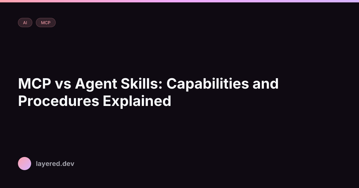 MCP vs Agent Skills: Capabilities and Procedures Explained | Layered System